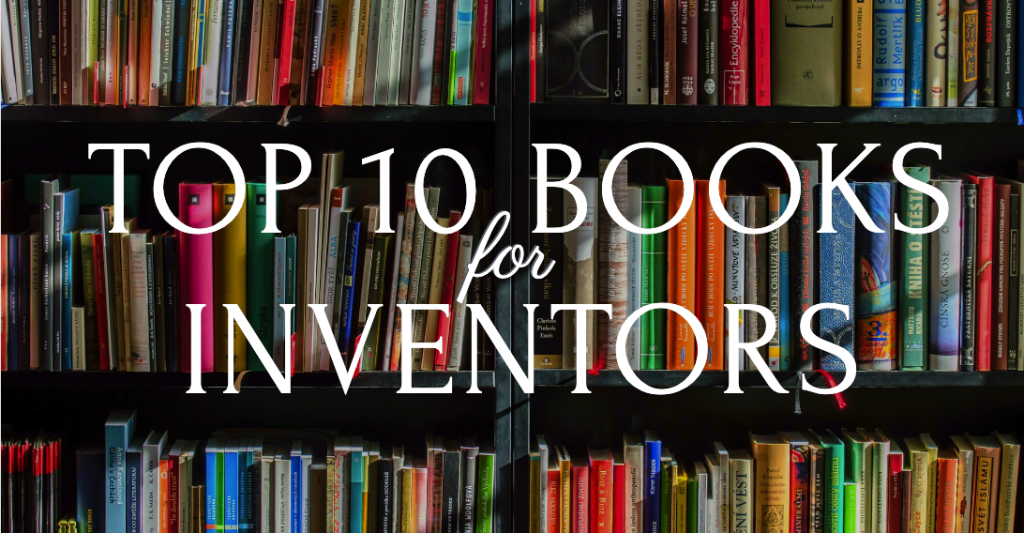 The Top 10 Books for Inventors – HANALEE
